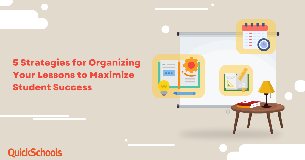 5 Strategies for Organizing Your Lessons to Maximize Success